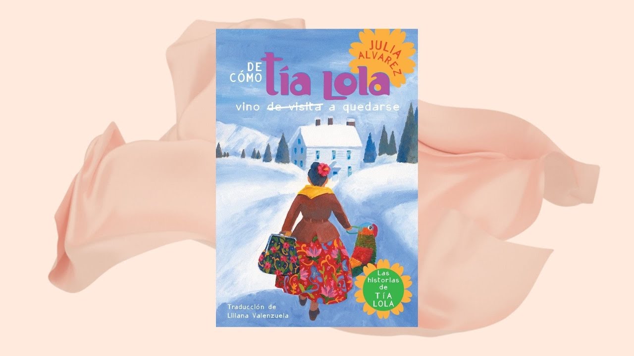 Análisis literario: De cómo tía Lola vino de visita a quedarse - Julia ...
