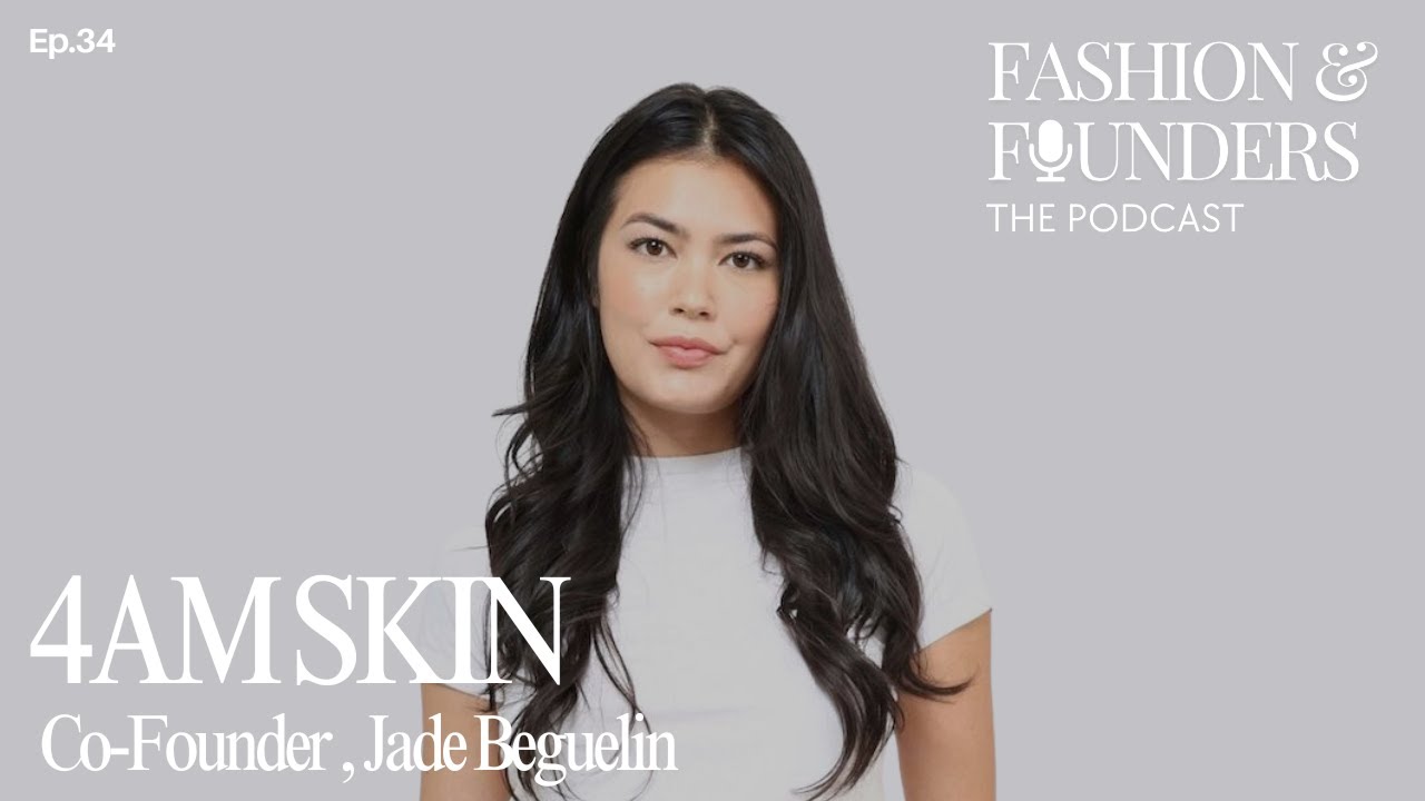 4AM SKIN Founder Jade Beguelin Podcast, What Hot Girls in NYC are ...