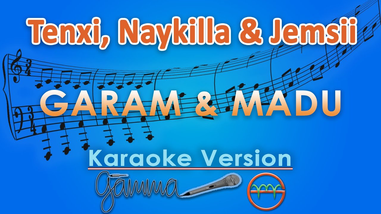 Tenxi, Naykilla & Jemsii - Garam & Madu (Karaoke) by GMusic - YouTube Music