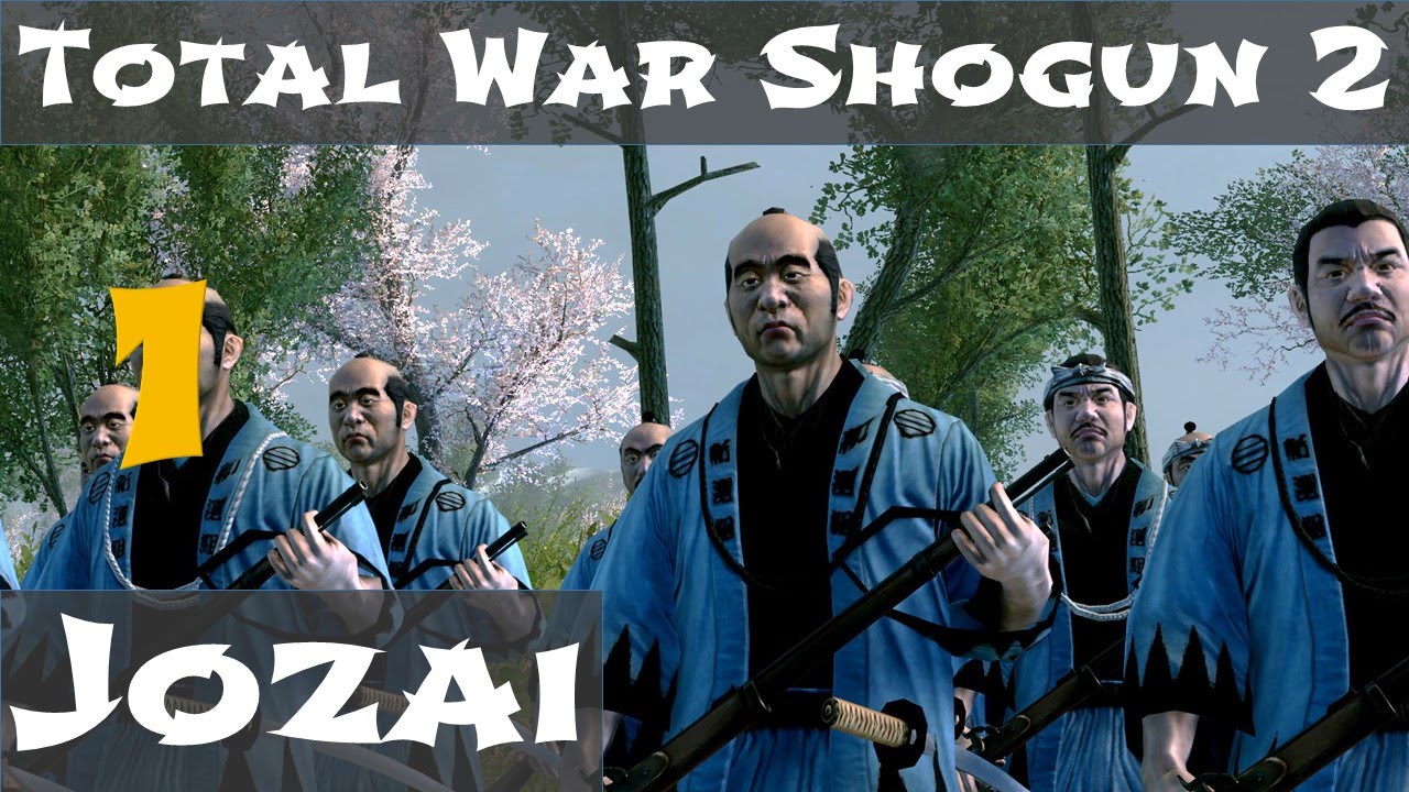 Total War: Shogun 2 Fall of the Samurai Jozai Part 1 - YouTube