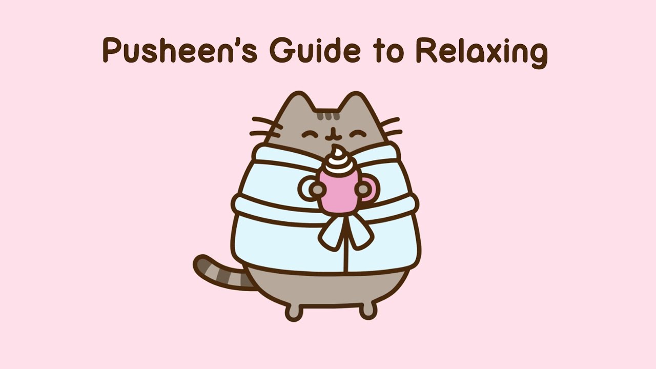 Pusheen's Guide to Relaxing - YouTube