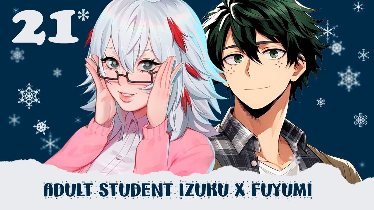 Adult Student Izuku x Fuyumi || MHA AU || Ep 21 Evolution & Stagnation ...