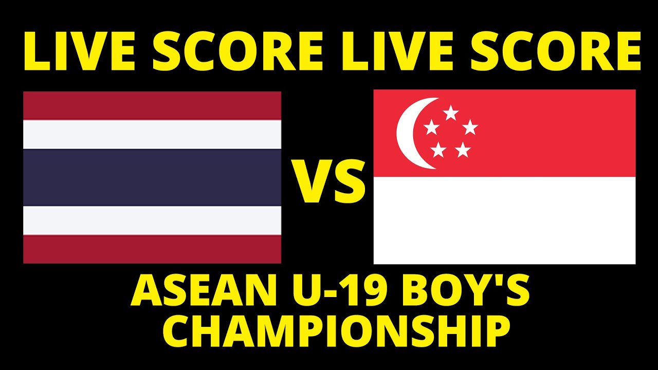 🔴 LIVE SCORE - THAILAND VS SINGAPURA | AFF U19 2024 - YouTube