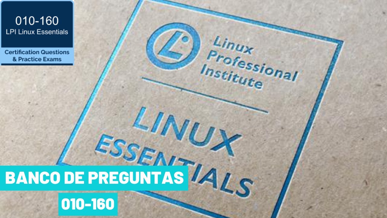 LPI Linux Essentials 010-160 | BANCO DE PREGUNTAS 2021 - YouTube