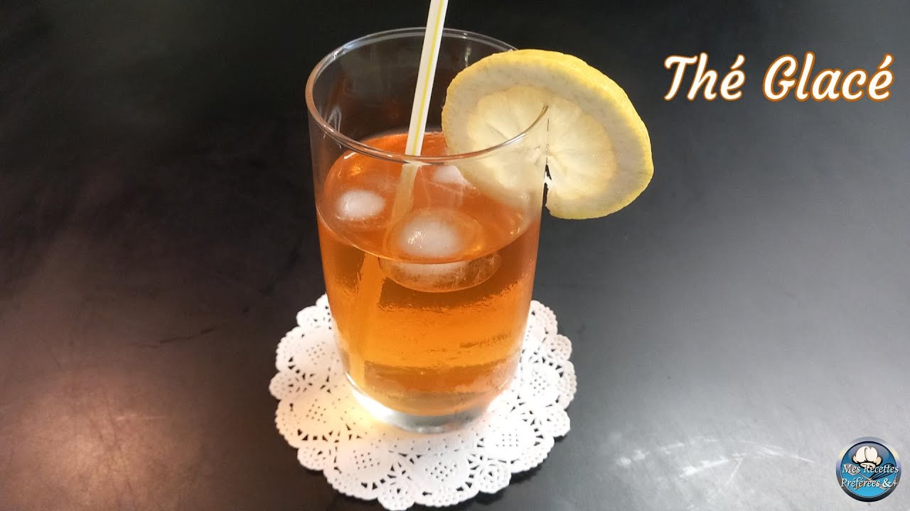 Recette du THÉ GLACÉ - Ice Tea 👌🍹😋 - YouTube