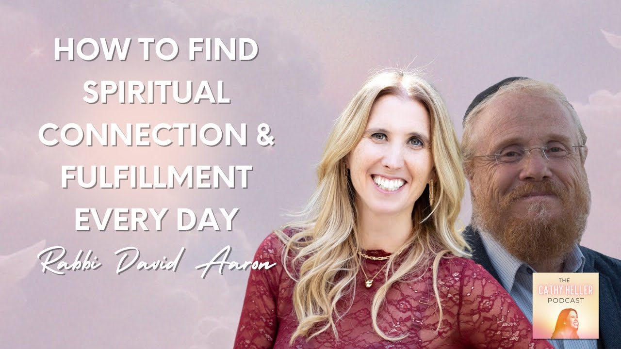 Rabbi David Aaron on How to Find Spiritual Connection & Fulfillment in ...