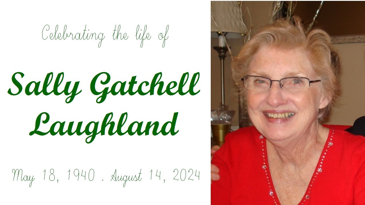 Celebrating the Life of Sally Gatchell Laughland - YouTube