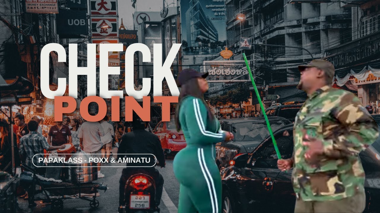 CHECK POINT - PAPAKLASS - POXX & AMINATU - YouTube
