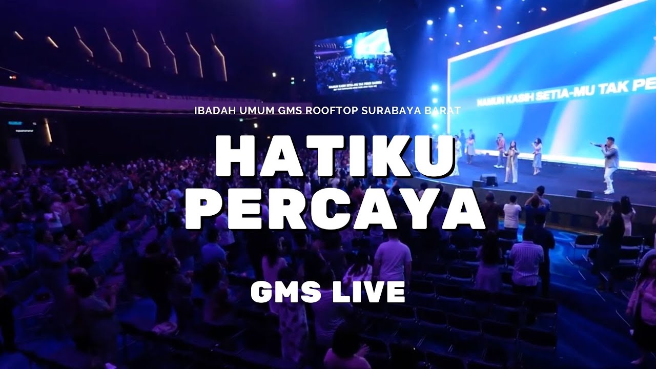 Hatiku Percaya - GMS Live | GMS Worship | GMS Church - YouTube