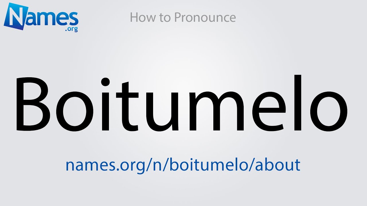 How to Pronounce Boitumelo - YouTube