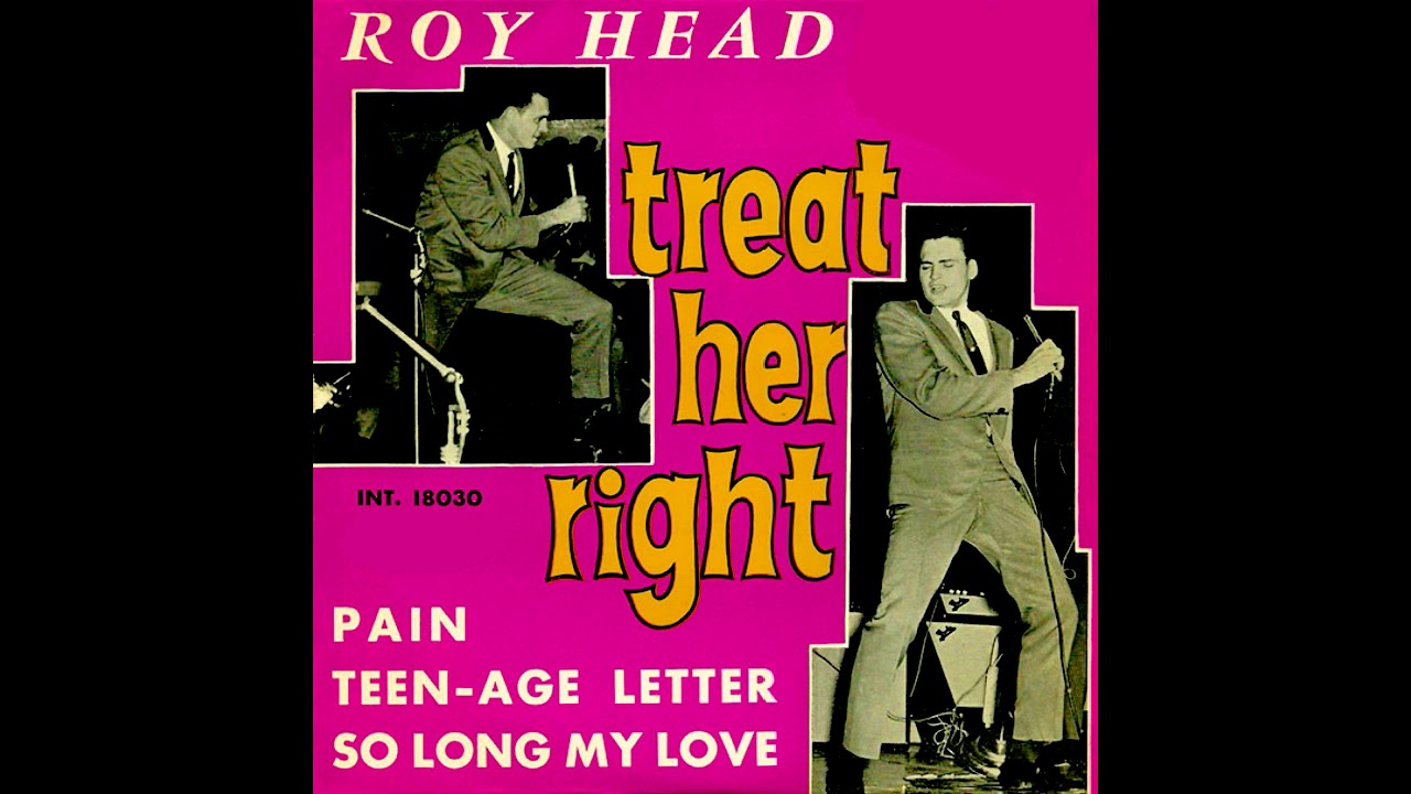 «Treat Her Right» [1965] – Roy Head (w/lyrics) - YouTube