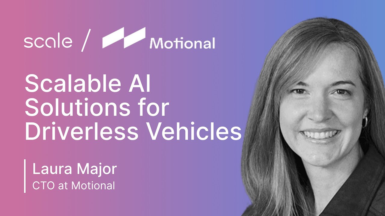 Laura Major - Motional - Scalable AI Solutions for Driverless Vehicles ...