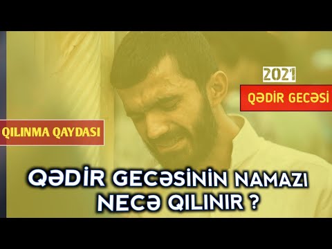 Qədir Gecəsinin Namazının Qılınma Qaydası - Qədir Gecəsi 2021