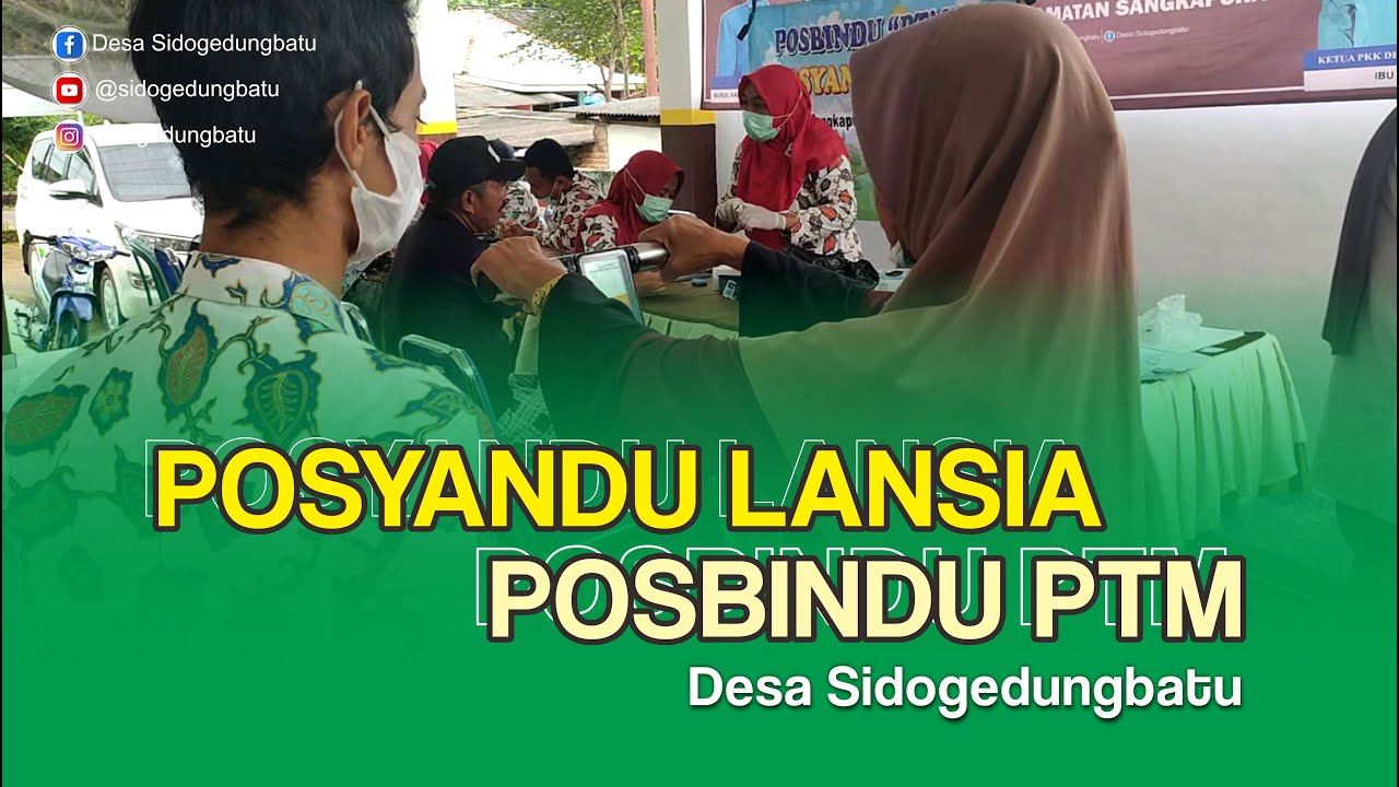 Kegiatan Posyandu Lansia Dan Posbindu PTM Desa Sidogedungbatu - YouTube