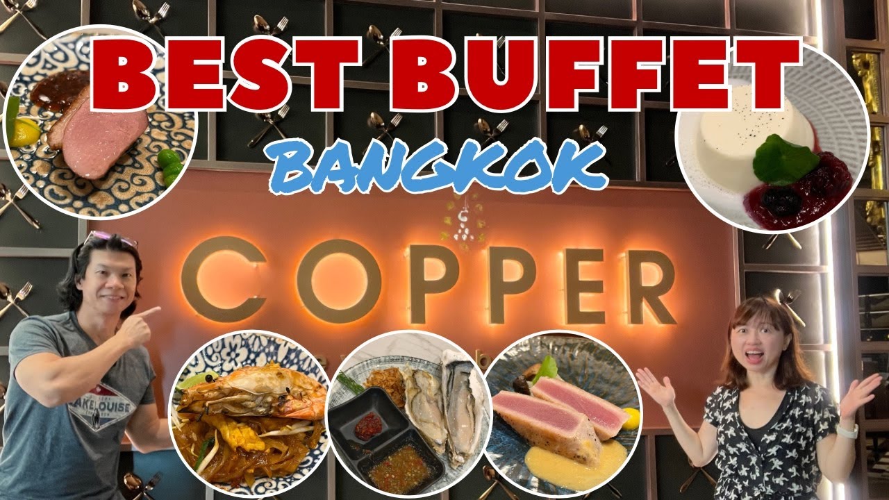 Join us for the amazing Copper Beyond Buffet. One of the best Thailand ...