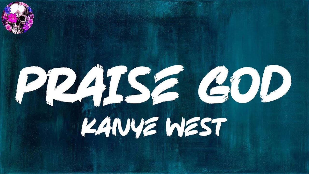 Kanye West - Praise God (Lyric Video) | Myspace - YouTube