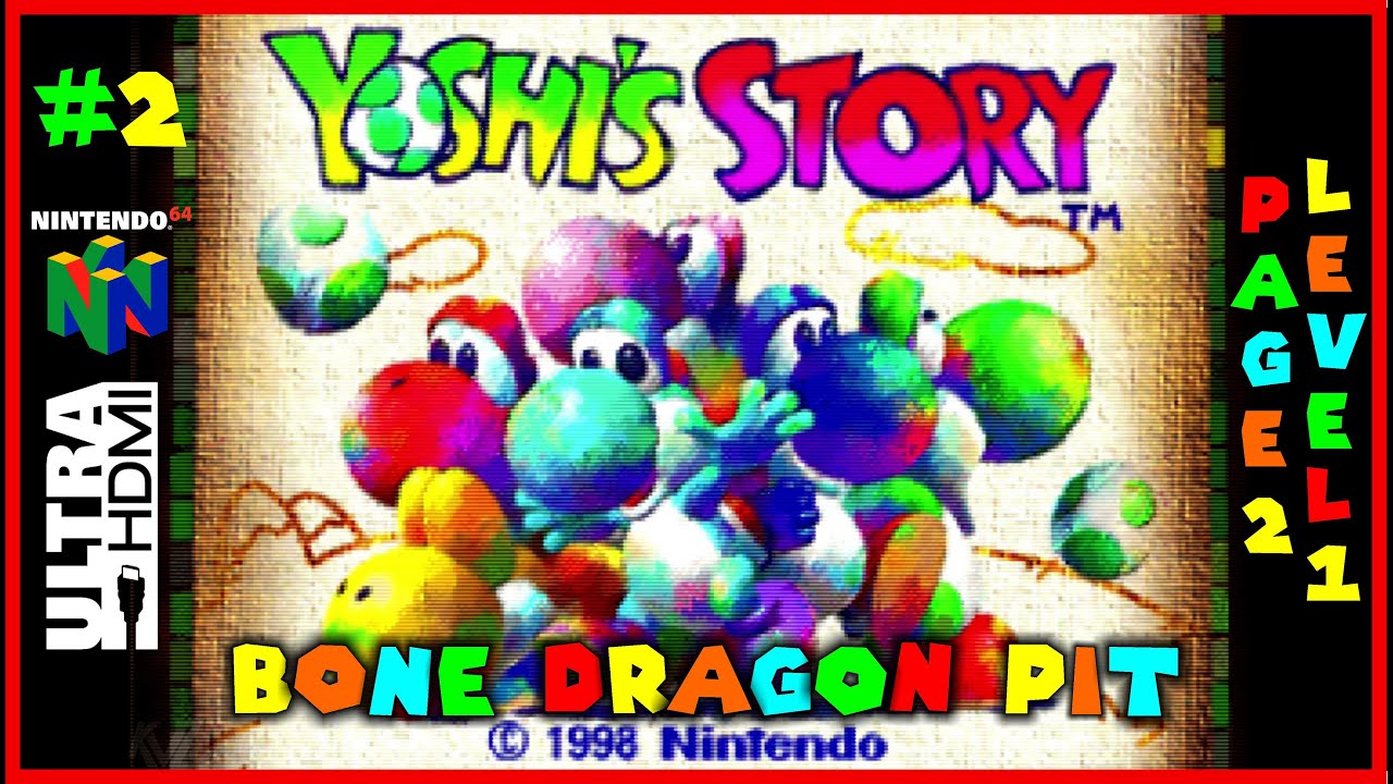 YOSHI'S STORY [N64 UltraHDMI] Walkthrough Part 2 - Bone Dragon Pit 100% ...