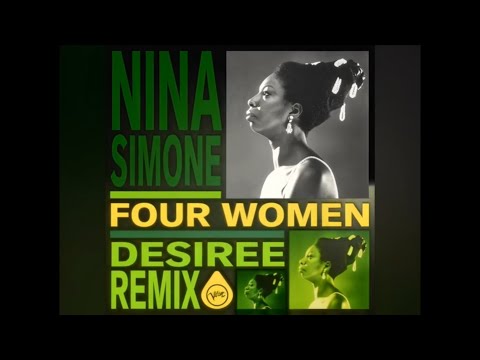 Nina Simone - Four Women (Desire Remix)