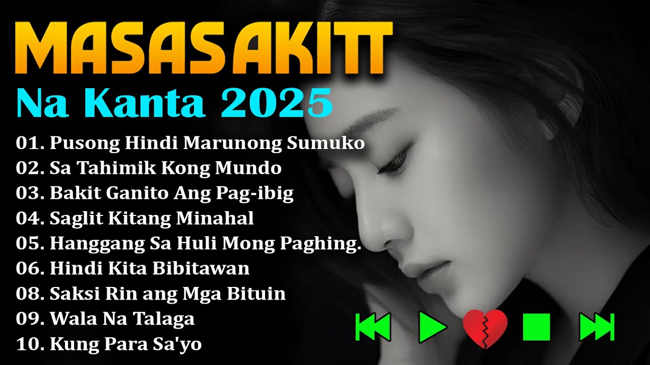 Opm Trending 2025 💖Masasakit Na Kanta 💖 Opm Love Songs Collection 2025 ...
