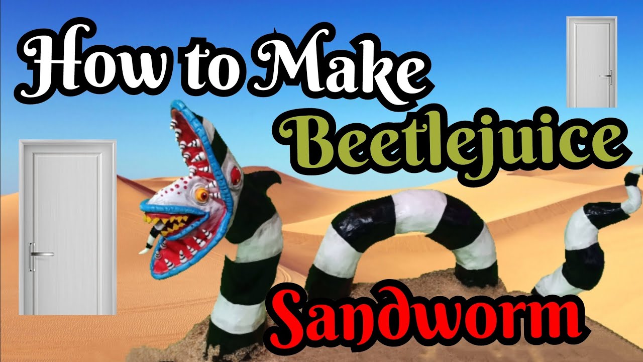 How to make Beetlejuice Sandworm - YouTube