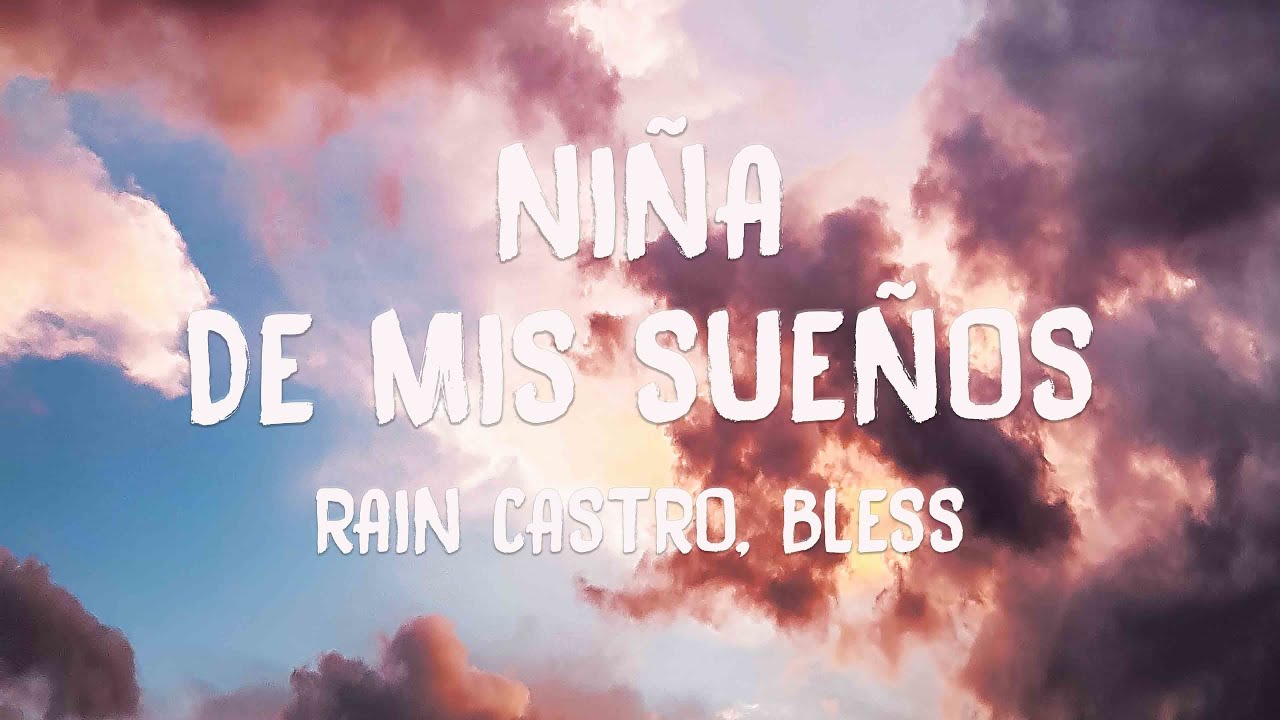 Niña de Mis Sueños - Rain Castro, Bless (Lyrics Version) 🎂 - YouTube