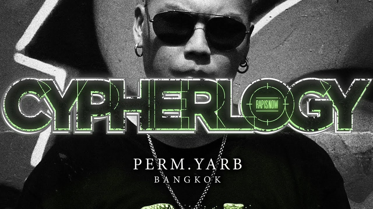 CYPHERLOGY PRESENTS : PERM.YARB | RAP IS NOW - YouTube