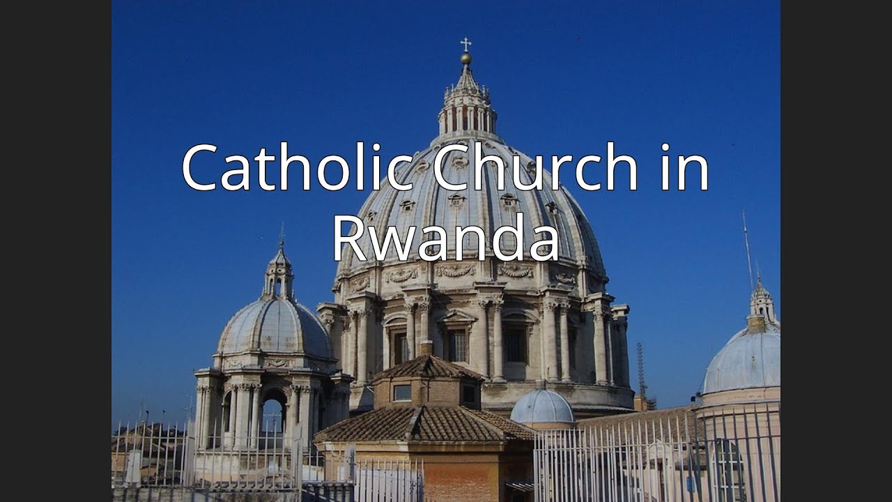 Catholic Church in Rwanda - YouTube