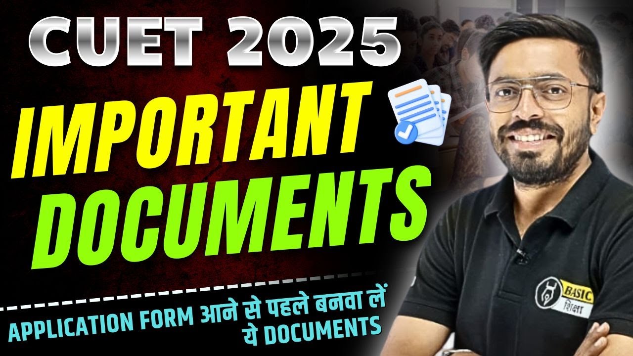 Important Documents for CUET 2025| List of Important Documents Required ...