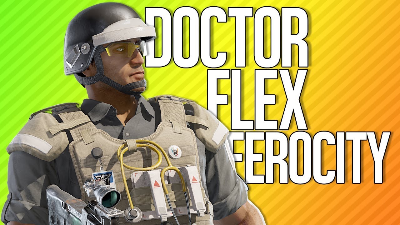 DOCTOR FLEX FEROCITY | Rainbow Six Siege - YouTube