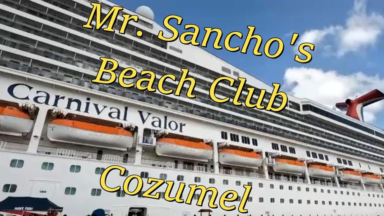 Carnival Valor - Cozumel - Mr. Sancho's Beach Club Tour - YouTube