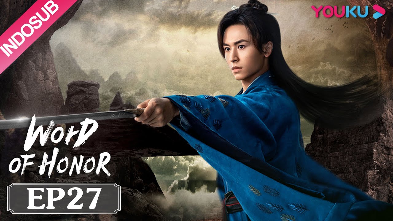 INDOSUB [Word of Honor] EP27 | Genre Wuxia | Zhang Zhehan/Gong Jun/Zhou ...