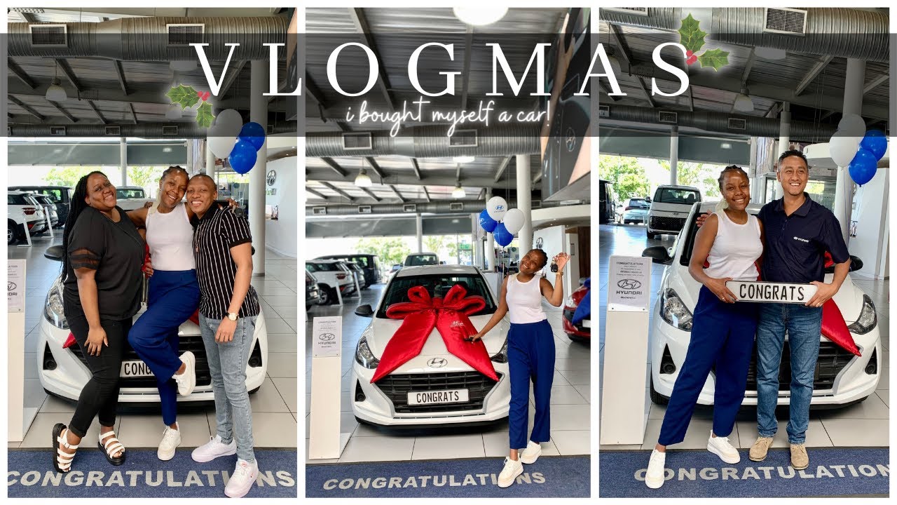 #vlogmas | i bought myself a brand new car! | Vuyelwa N - YouTube