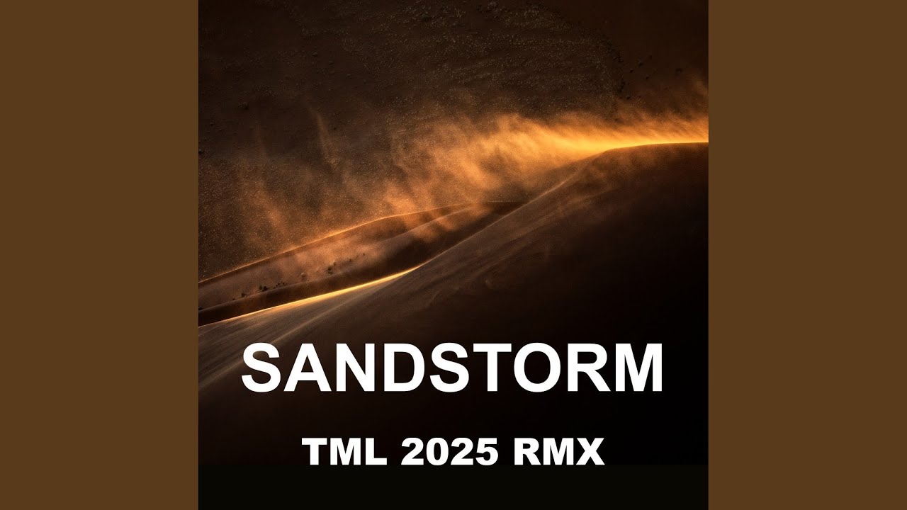Sandstorm (TML 2025 RMX) - YouTube