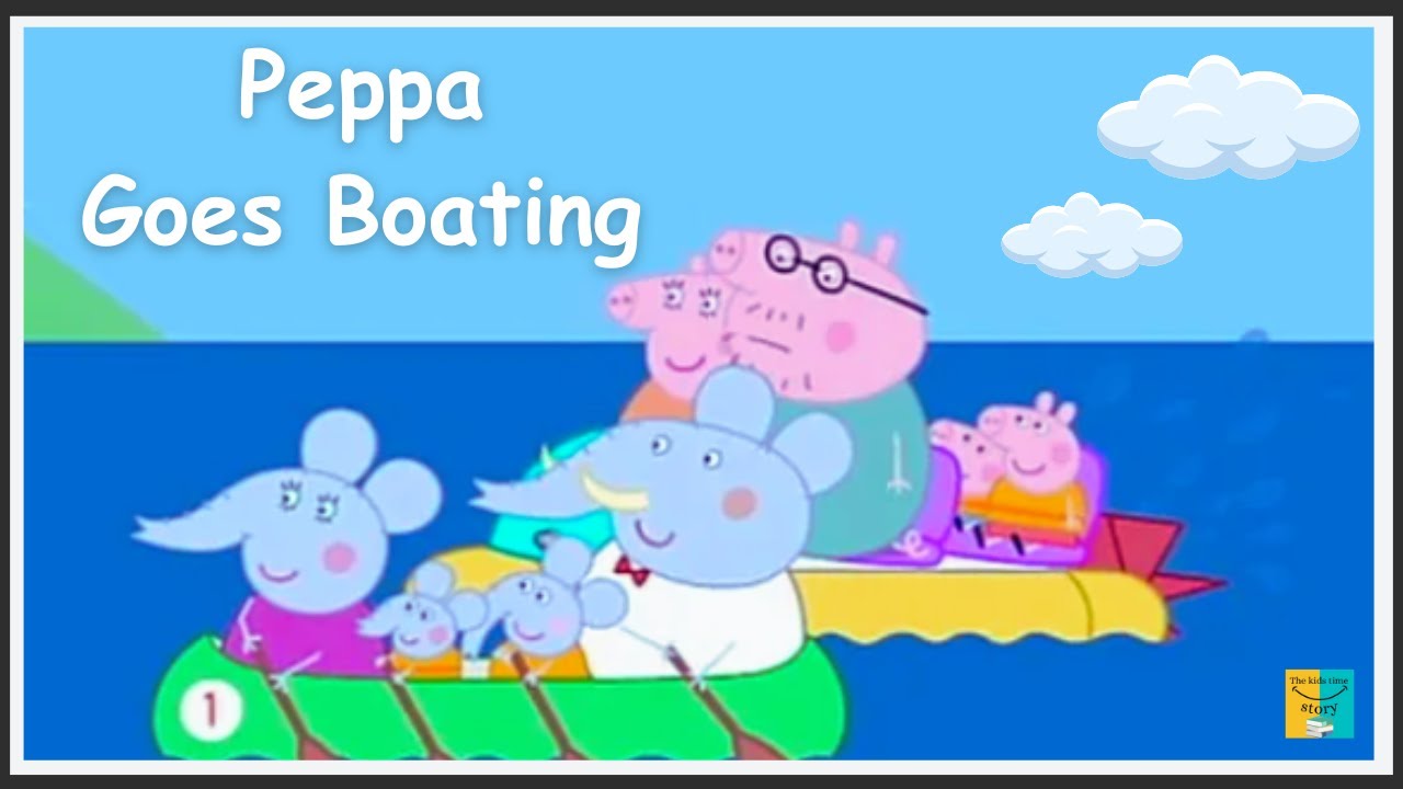 PEPPA PIG | PEPPA PIG TALES | PEPPA GOES BOATING | READ ALOUD STORY ...