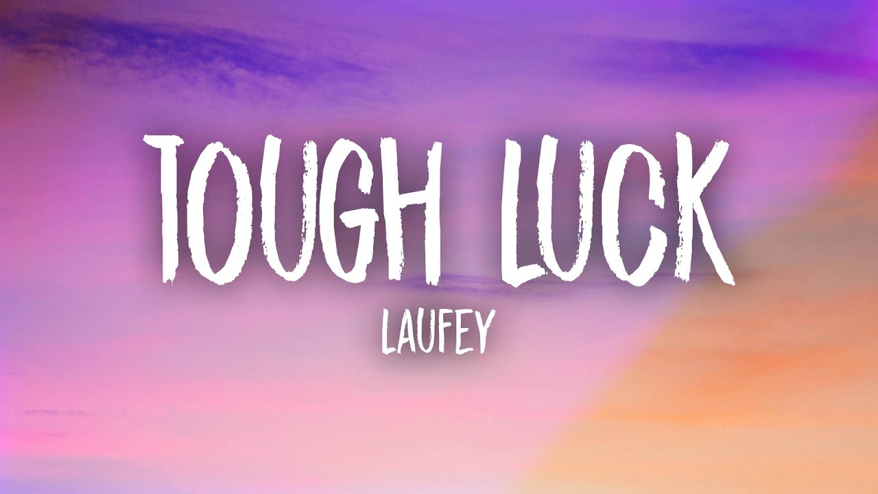 Laufey - Tough Luck (Lyrics) - YouTube Music