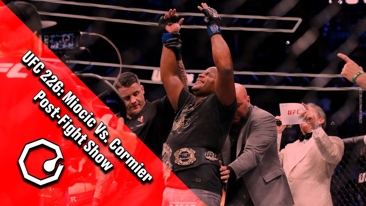 UFC 226 Miocic Vs. Cormier Post-Fight Show - YouTube