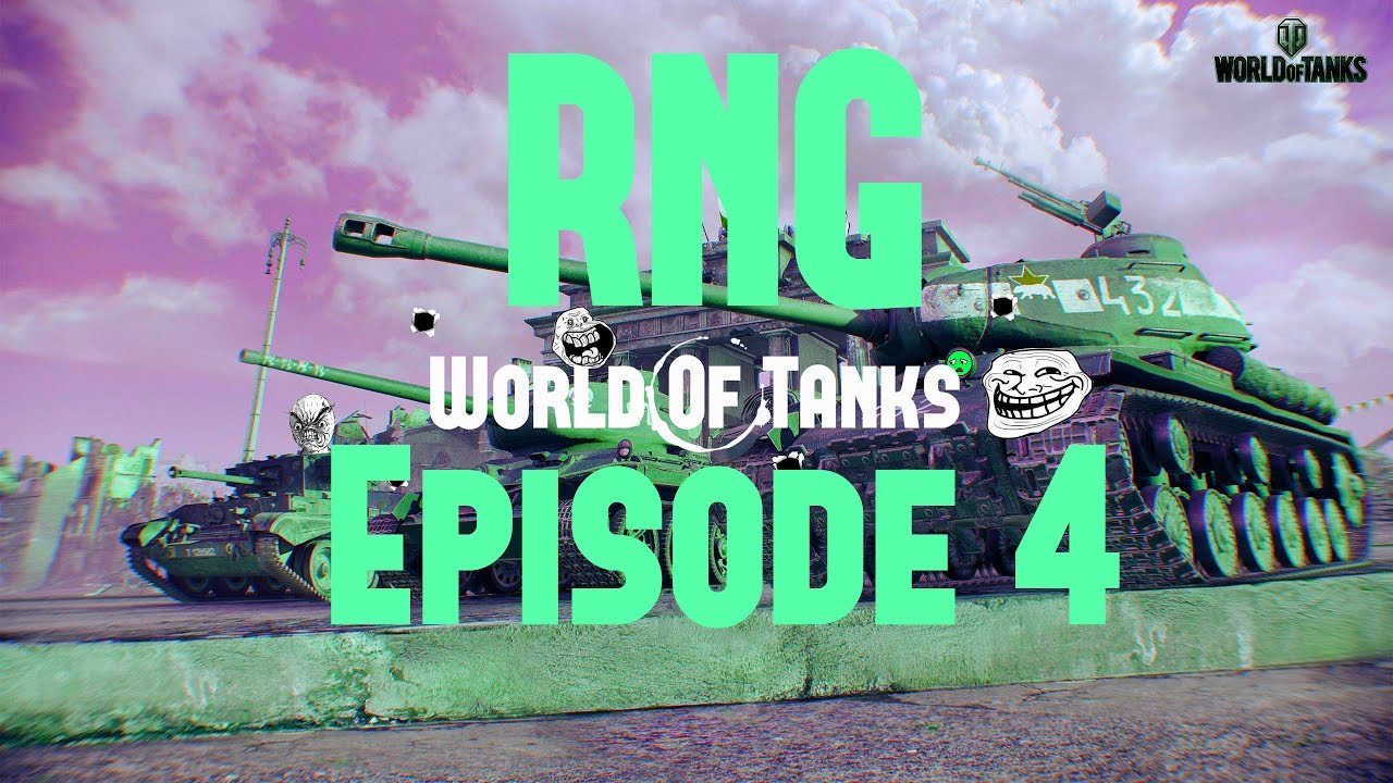 WOT - RNG Episode 4 - YouTube