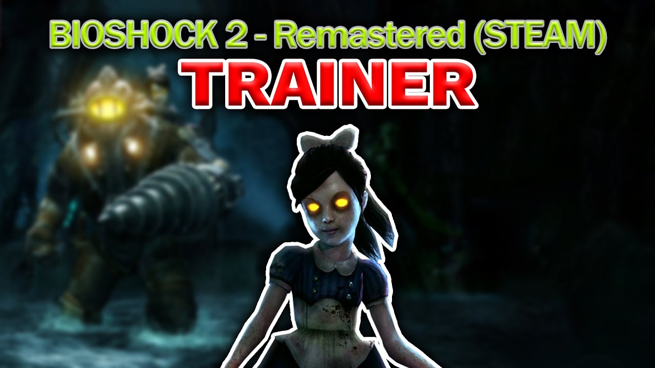 TRAINER: BioShock 2 - Remastered (STEAM) [vida, eve, balas, dinero ...