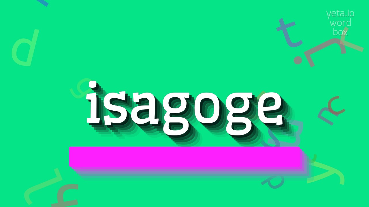 How to say "isagoge"! (High Quality Voices) - YouTube
