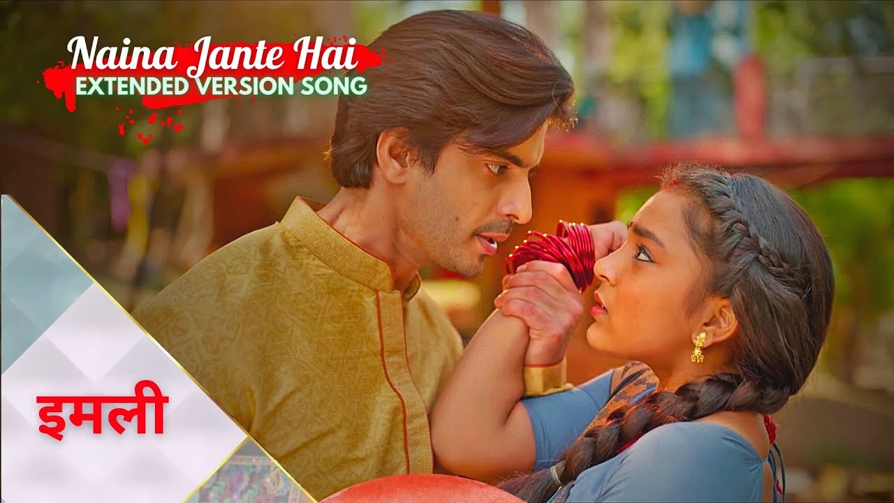 IMLIE Song - Naina Jante Hai - Piya Tose Milne (Extended Version Song ...