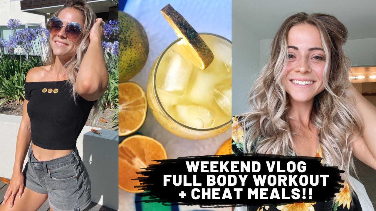 Weekend Vlog Full Body Workout Cheat Meals Youtube