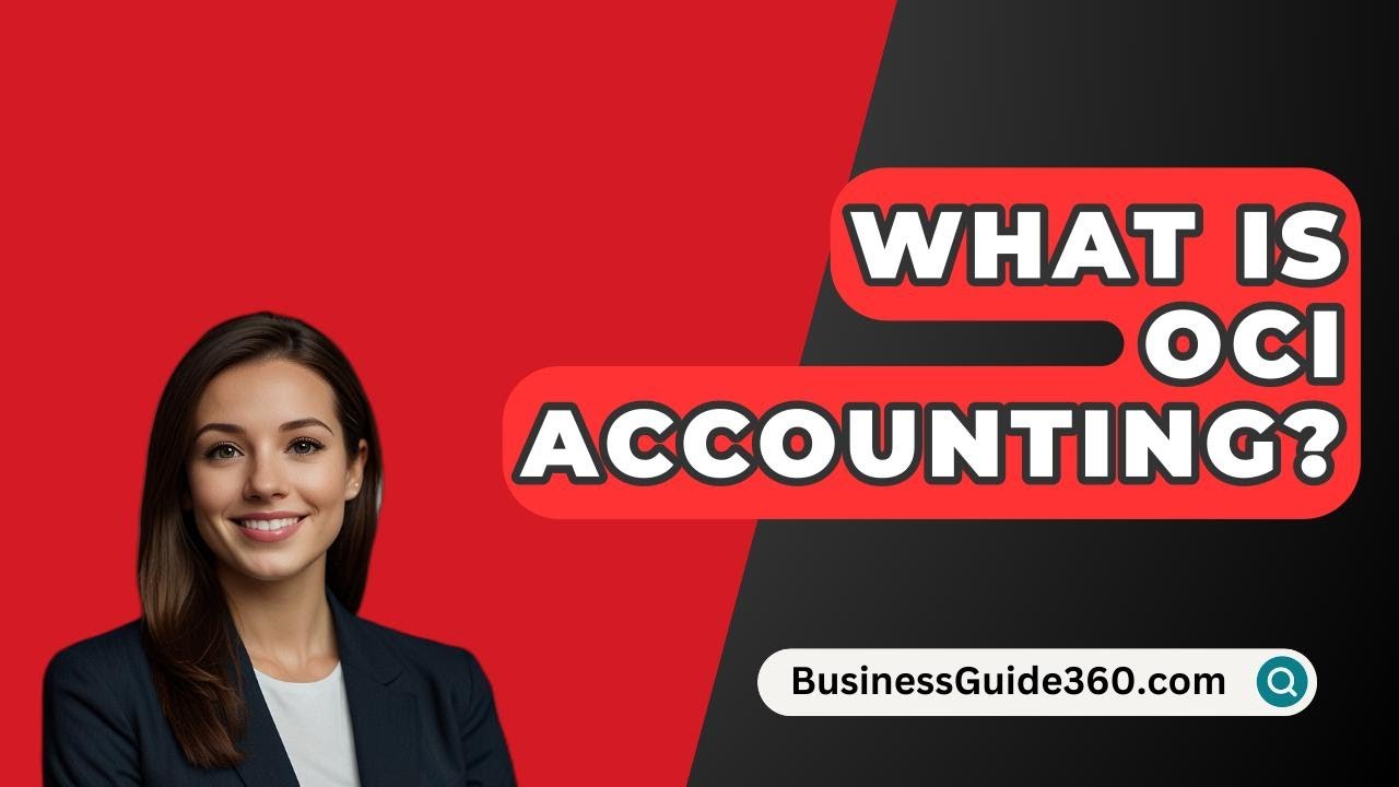 What Is OCI Accounting? - BusinessGuide360.com - YouTube