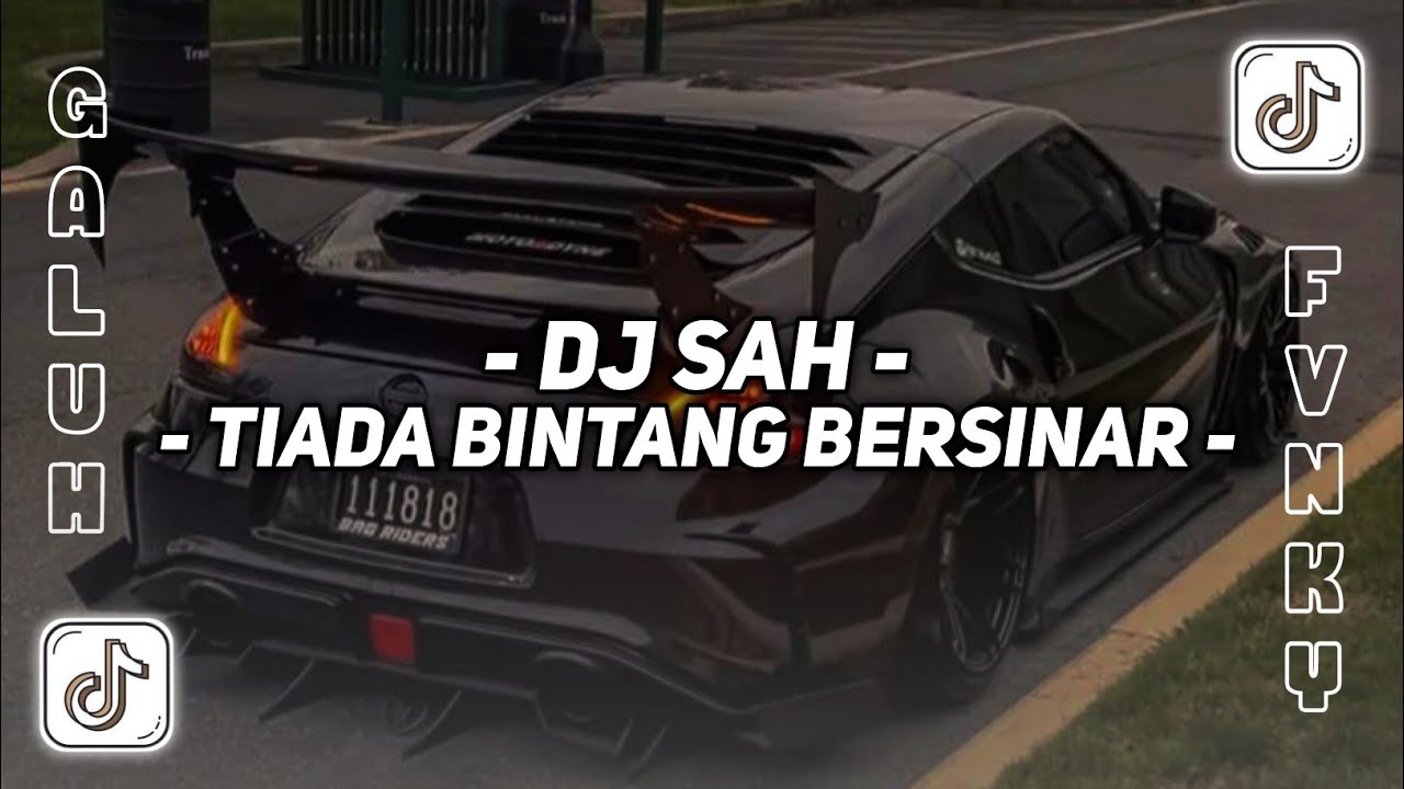 DJ SAH TIADA BINTANG BERSINAR || YANG VIRAL DI TIKTOK || TERBARU FULL ...