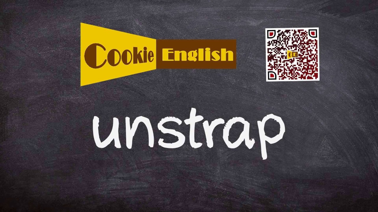 Unstrap Pronunciation, Paraphrase, Listen & Practice - YouTube