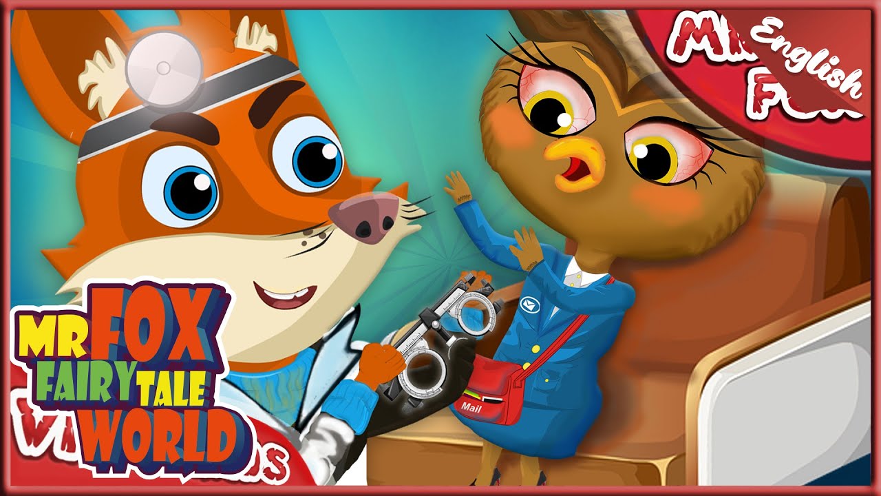 The Doctor Fox and Owl's Treatment - Bedtime Story - Mr Fox World - English Fairy Tails - YouTube