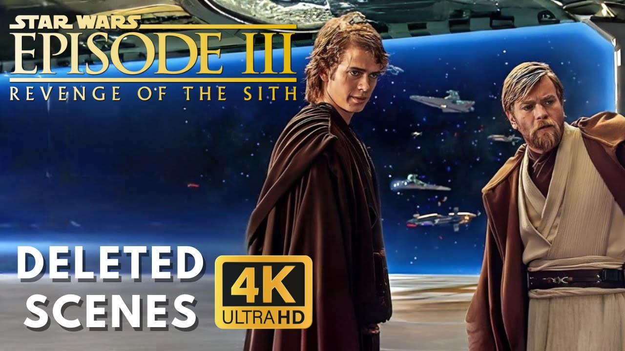 STAR WARS: REVENGE OF THE SITH - DELETED SCENES MOVIE 4K FULL HD - YouTube