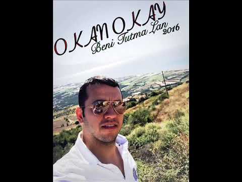 Beni Tutma Lan - Okan Okay 2016