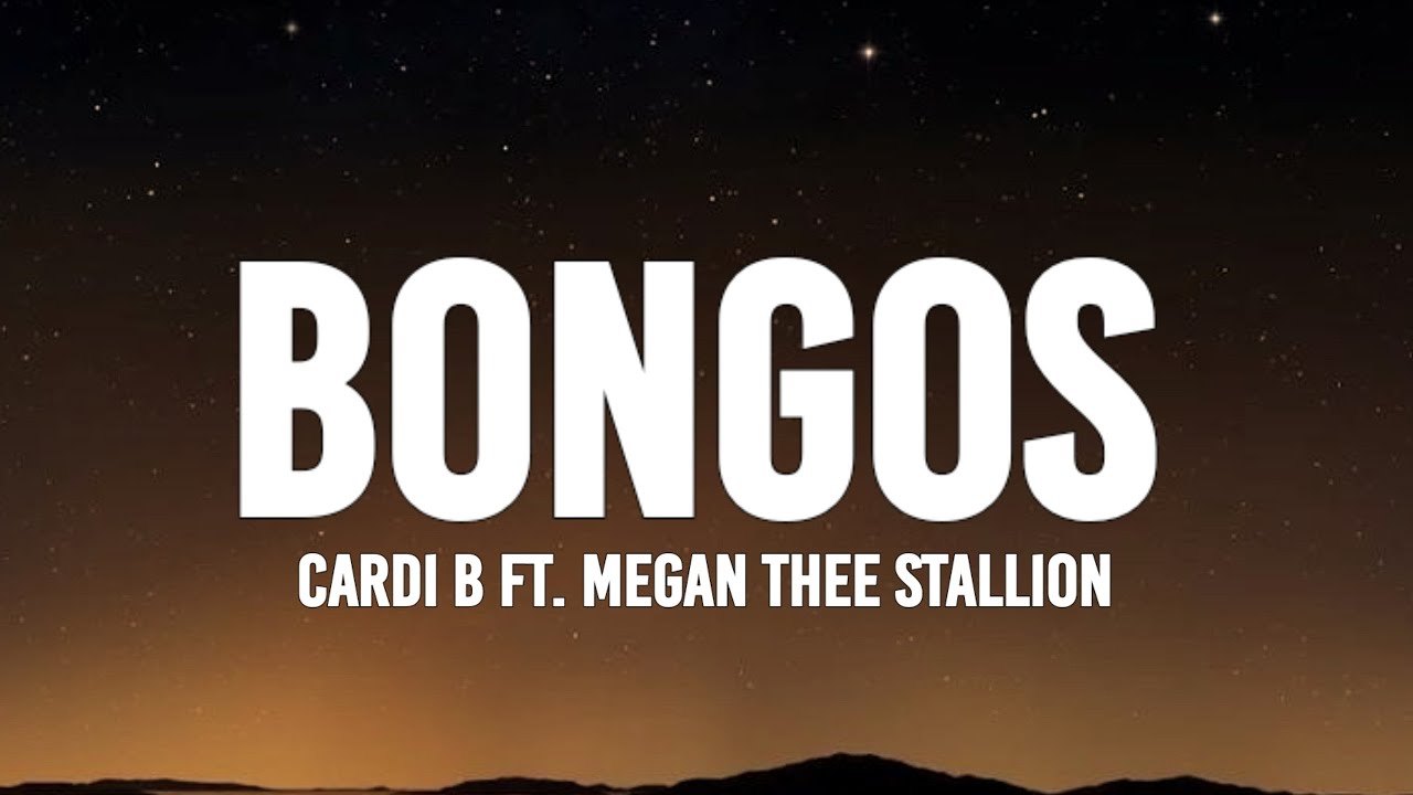Cardi B - Bongos (Lyrics) ft. Megan Thee Stallion | "Pu**y tight like a ...