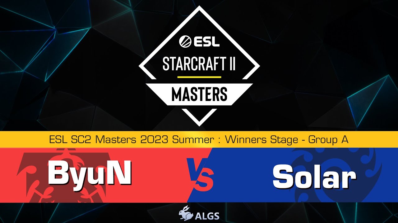 ByuN vs. Solar - TvZ - ESL SC2 Masters 2023 Summer : Winners Stage ...
