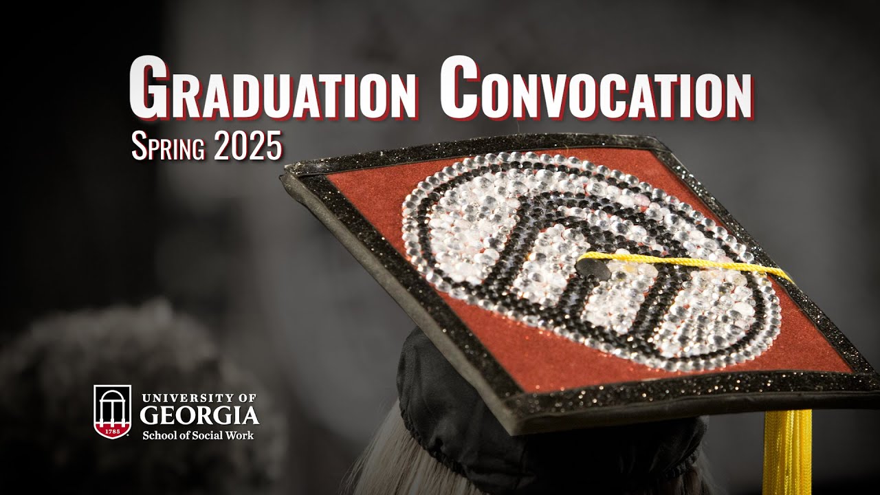 2025 Graduation Convocation | UGA School of Social Work - YouTube